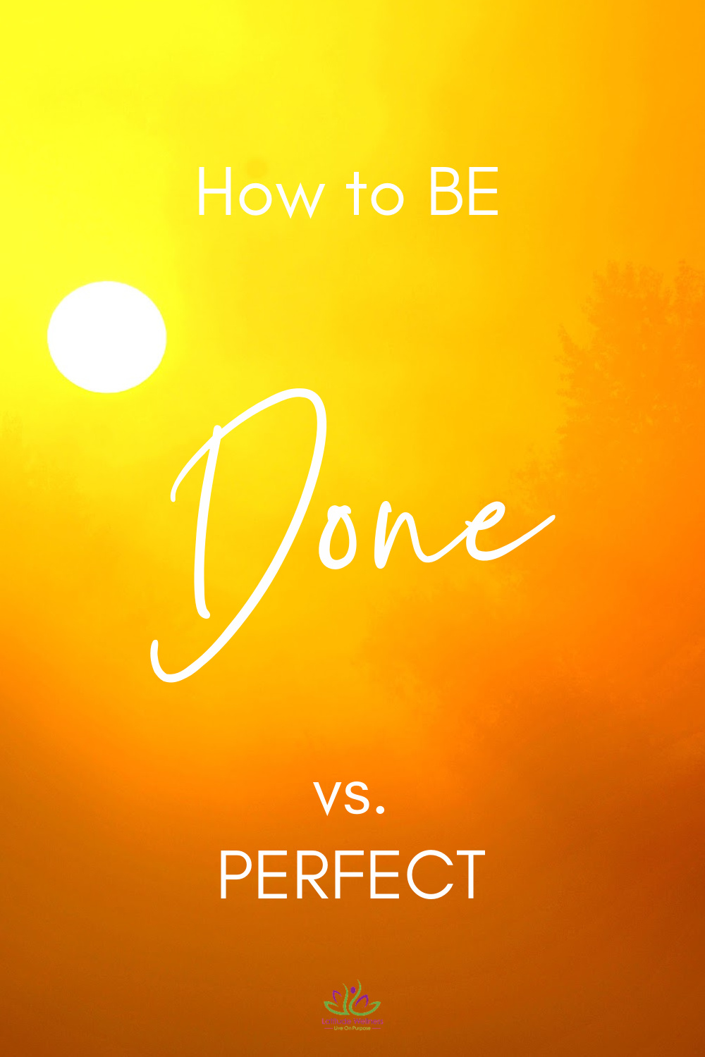 Done Vs Perfect How To End Procrastination And Finish Your Work